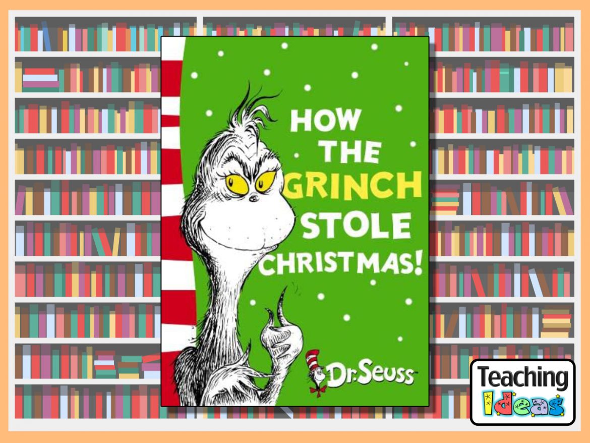 How The Grinch Stole Christmas - Teaching Ideas