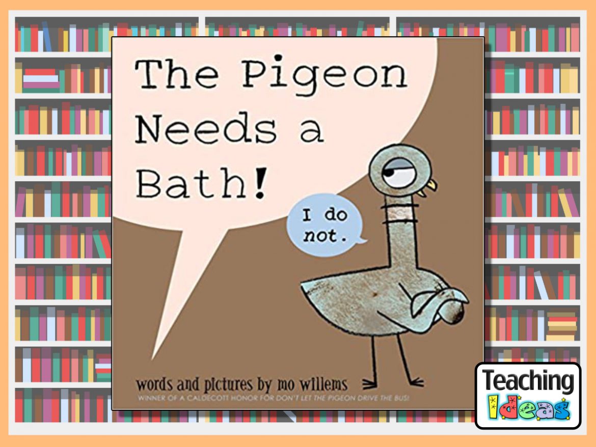 The Pigeon Needs A Bath! - Teaching Ideas